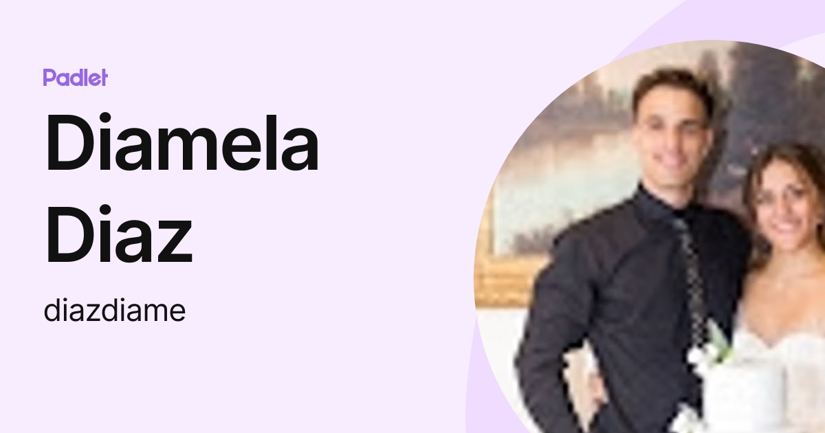 Diamela Diaz (diazdiame) profile | Padlet
