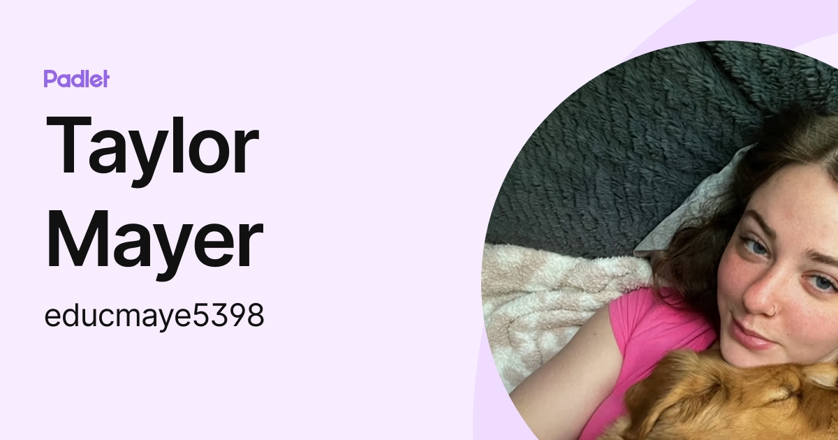 Taylor Mayer (educmaye5398) profile | Padlet