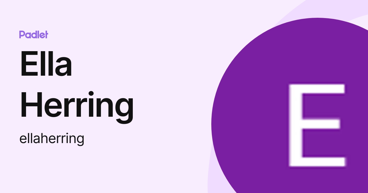 Ella Herring Ellaherring Profile Padlet