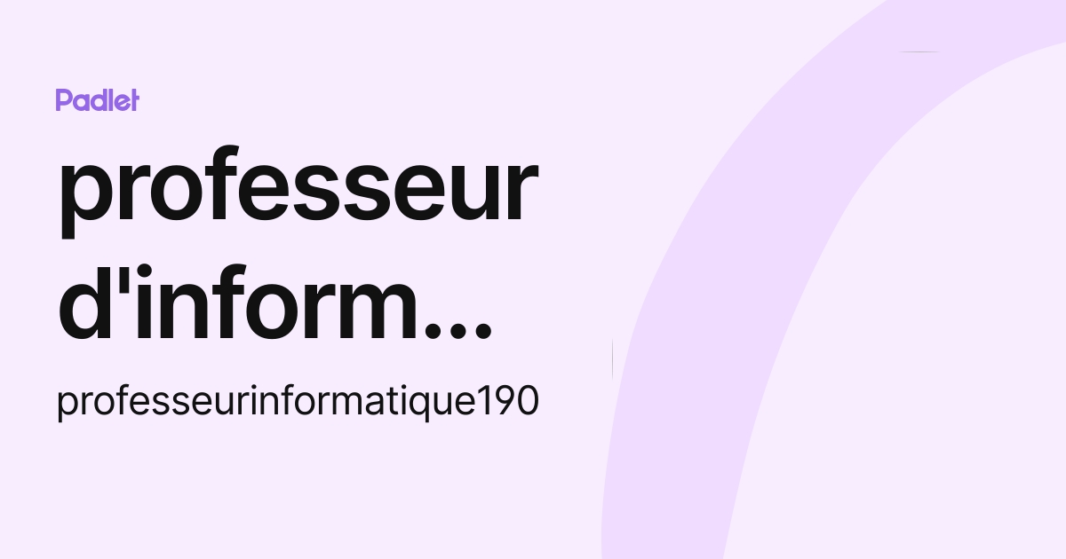 professeur d'informatique (professeurinformatique190) profile | Padlet