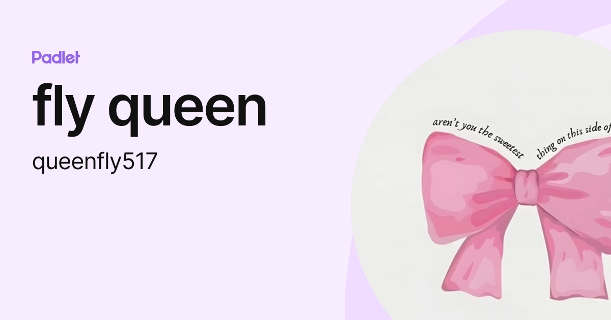 fly queen (queenfly517) profile | Padlet