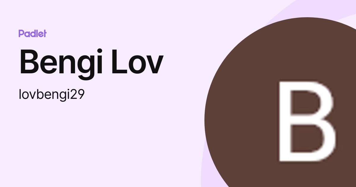 Bengi Lov (lovbengi29) profile | Padlet