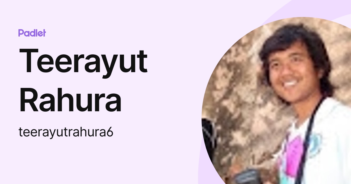 Teerayut Rahura Teerayutrahura6 Profile Padlet