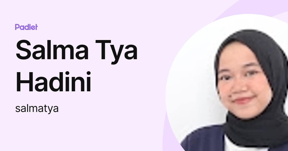Salma Tya Hadini (salmatya) profile | Padlet