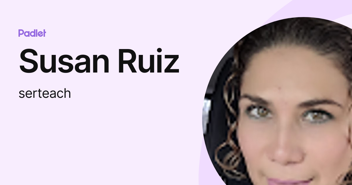 Susan Ruiz (serteach) profile | Padlet