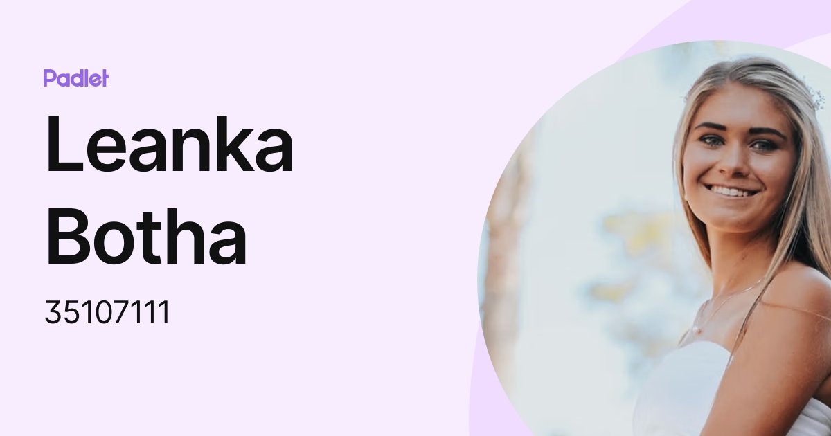 Leanka Botha (35107111) profile | Padlet