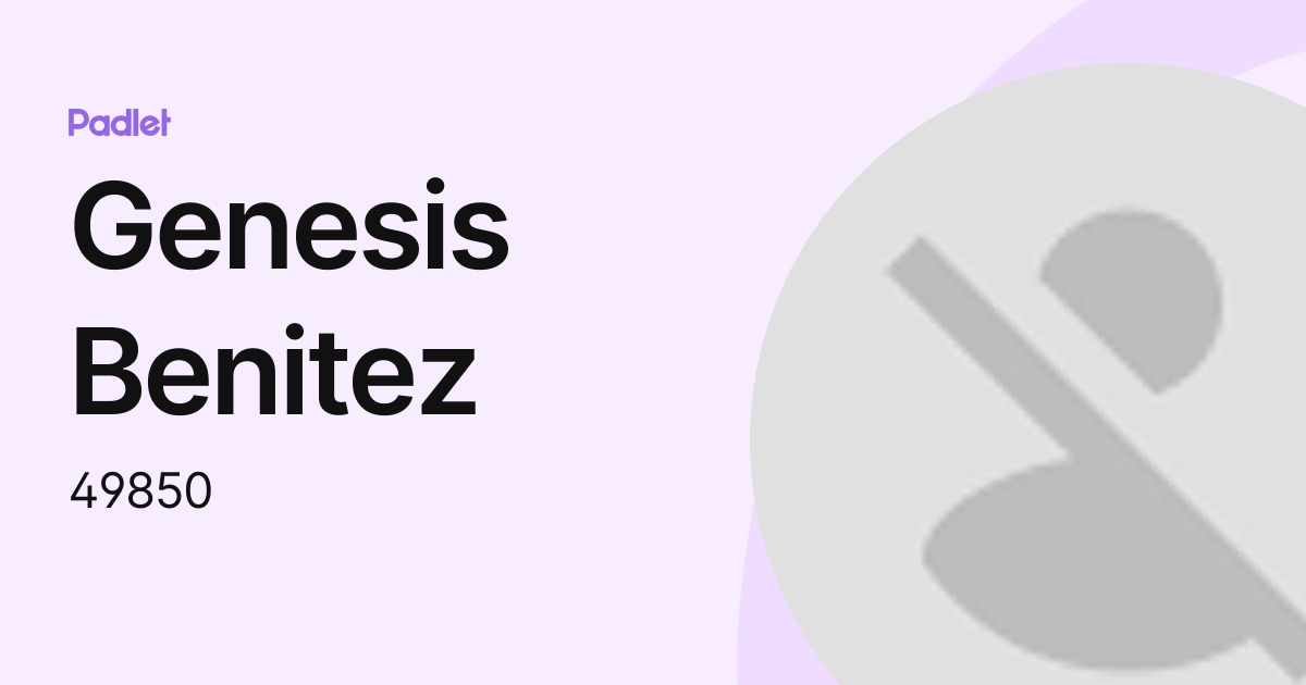 Genesis Benitez (49850) profile | Padlet