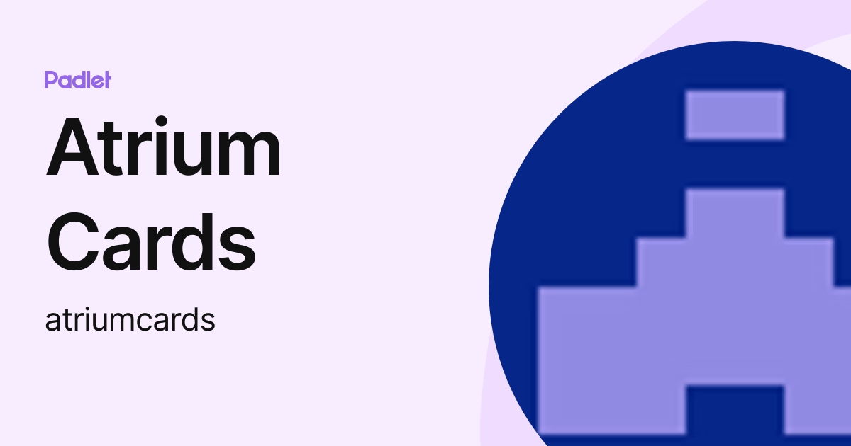 Atrium Cards (atriumcards) profile | Padlet
