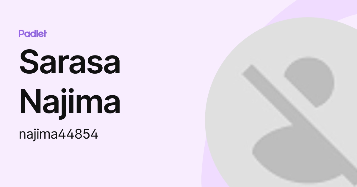 Sarasa Najima (najima44854) profile | Padlet