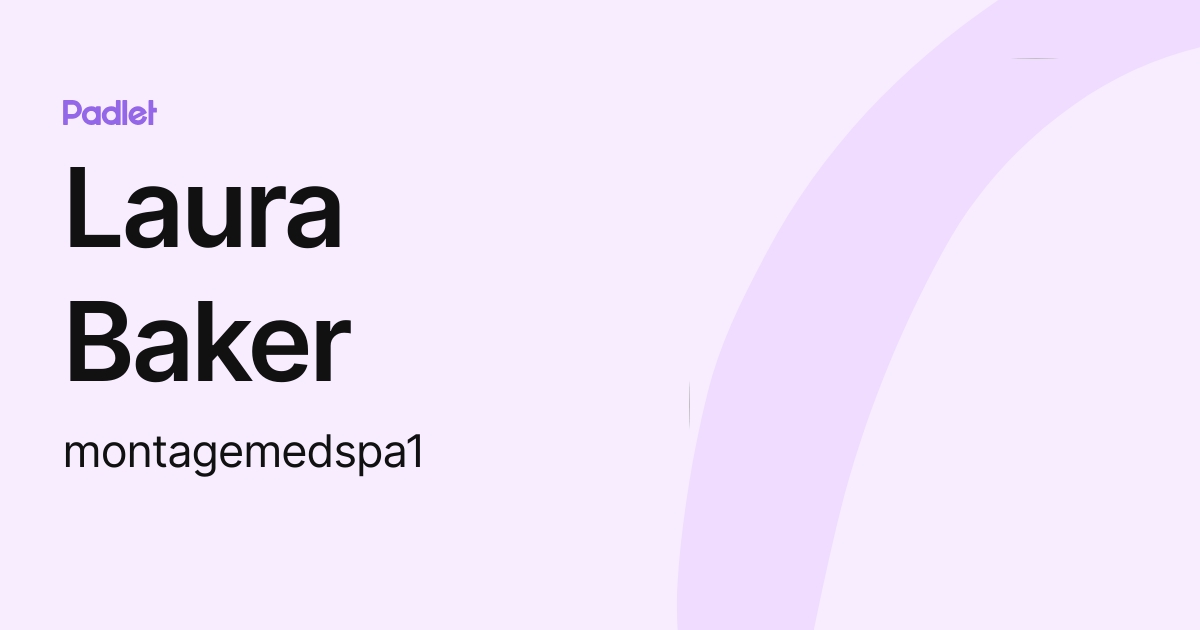 Laura Baker (montagemedspa1) profile | Padlet