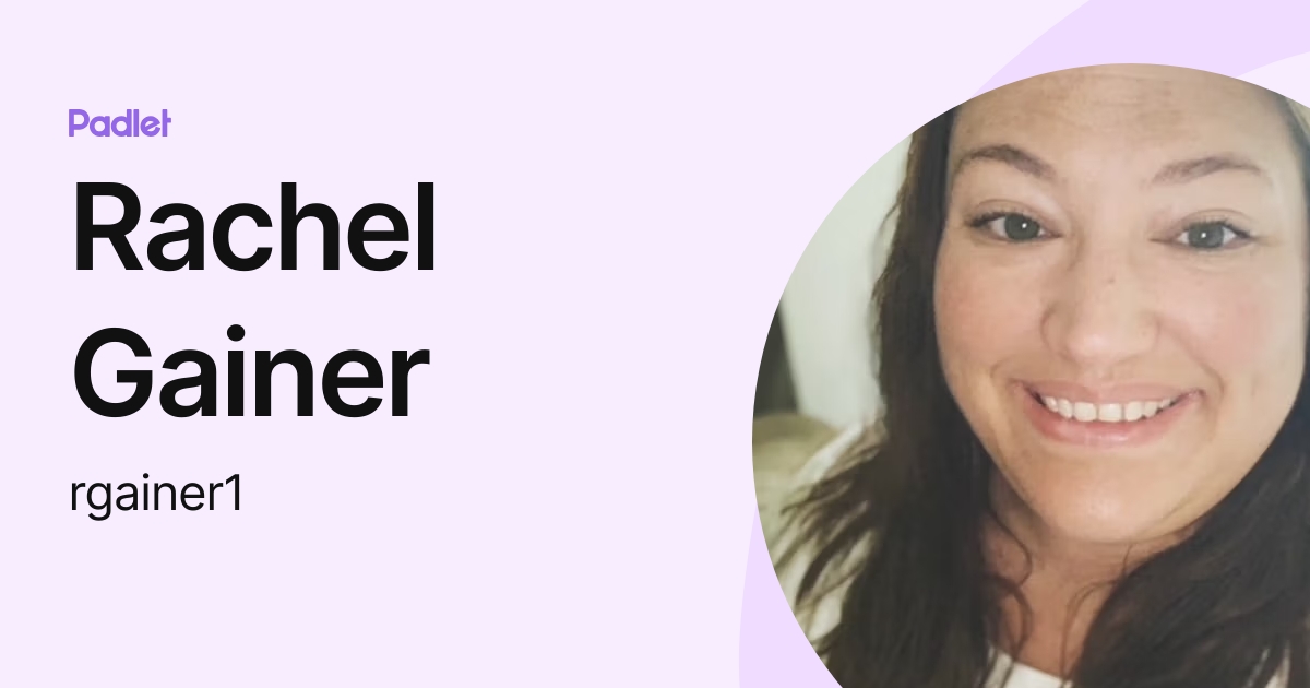 Rachel Gainer (rgainer1) profile | Padlet