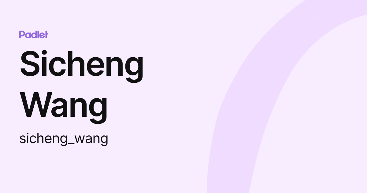 Sicheng Wang (sicheng_wang) profile | Padlet
