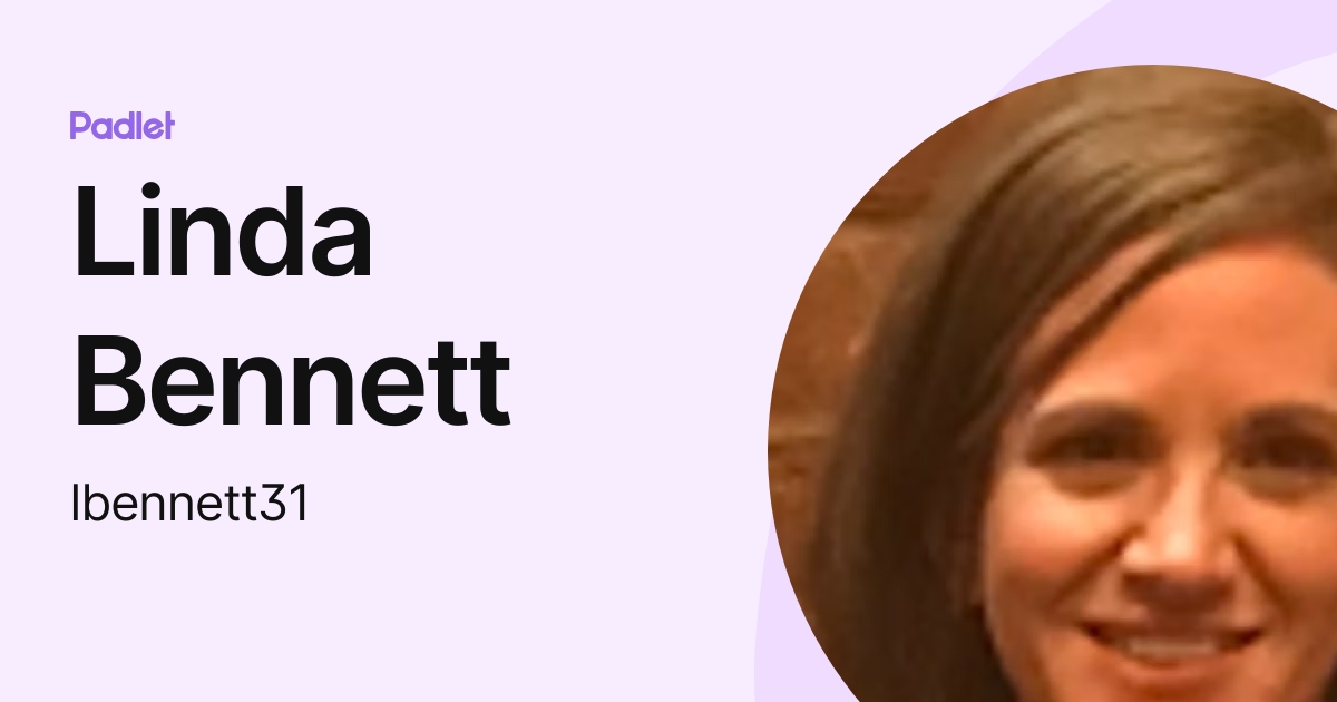 Linda Bennett (lbennett31) profile | Padlet