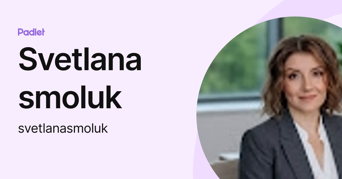 Svetlana smoluk (svetlanasmoluk) profile | Padlet