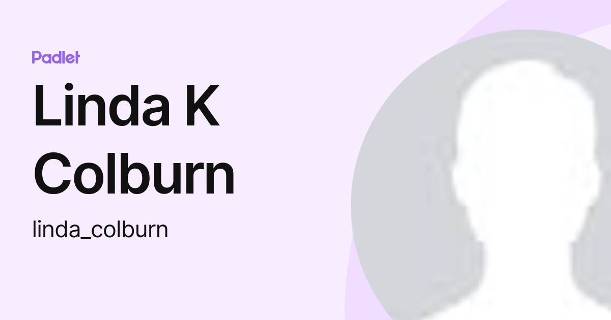 Linda K Colburn (linda_colburn) profile | Padlet