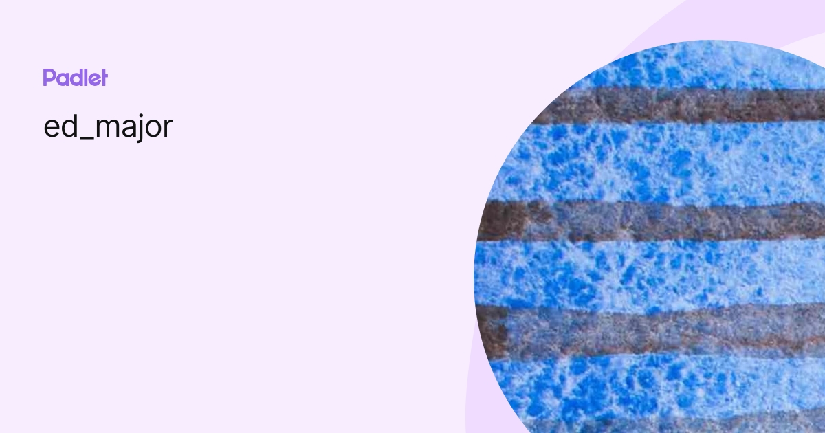 ed_major profile | Padlet