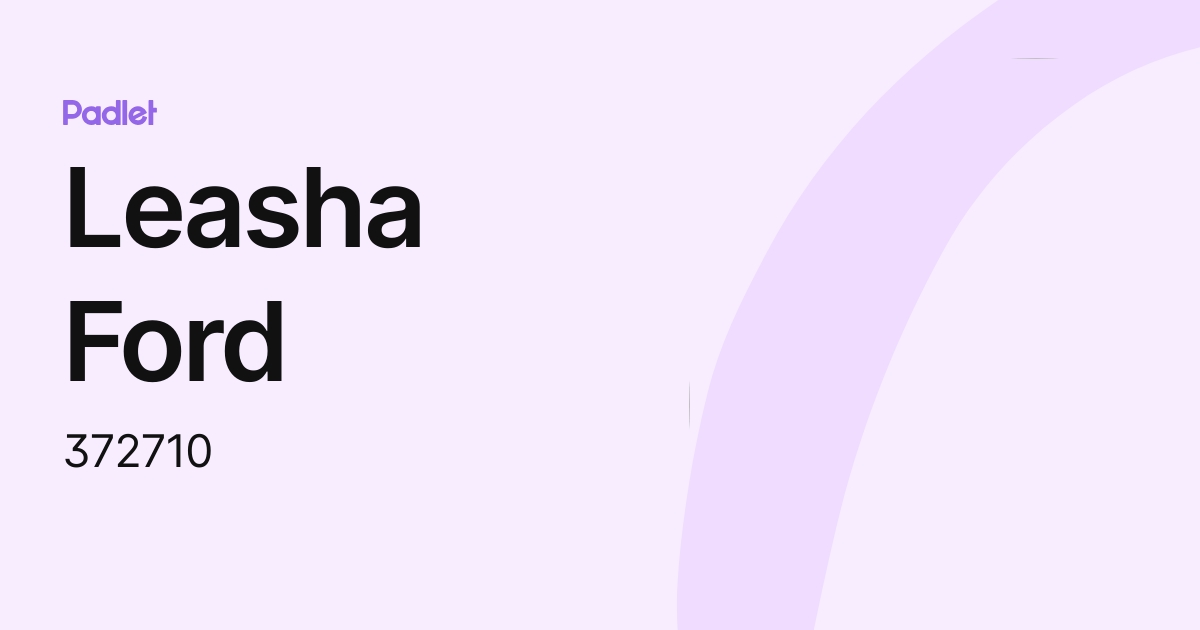 Leasha Ford (372710) profile | Padlet