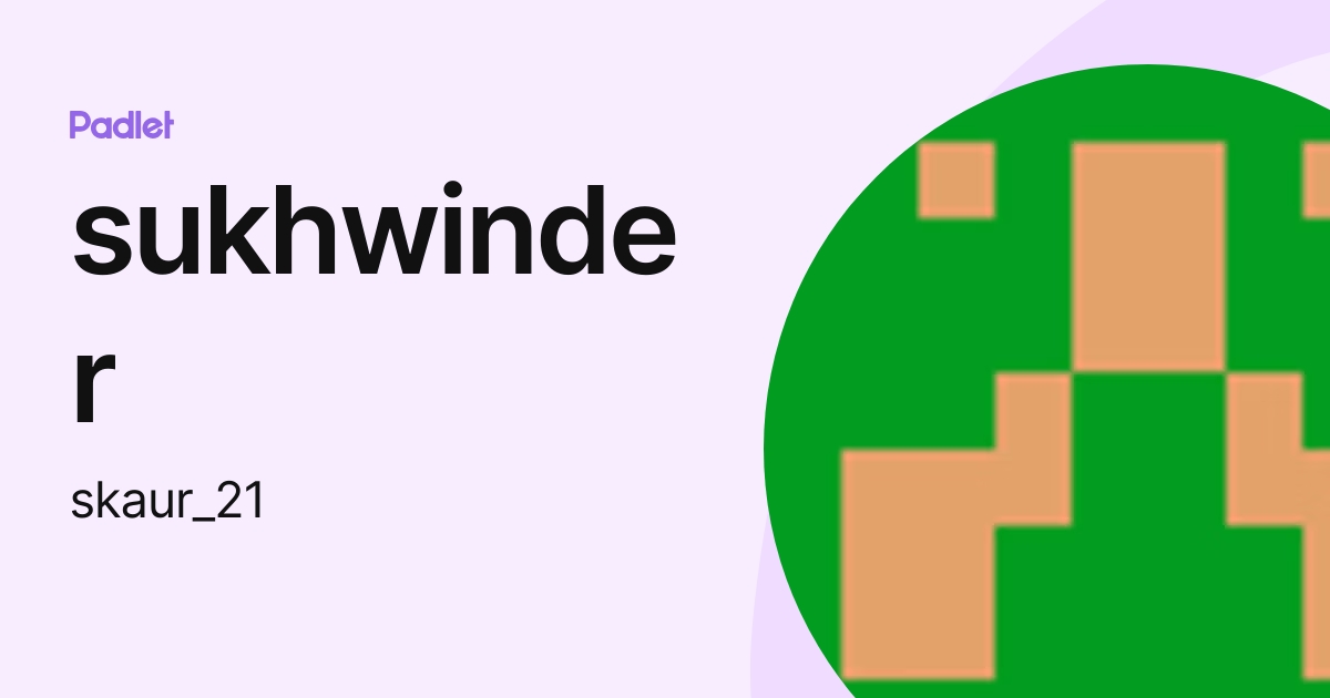sukhwinder (skaur_21) profile | Padlet