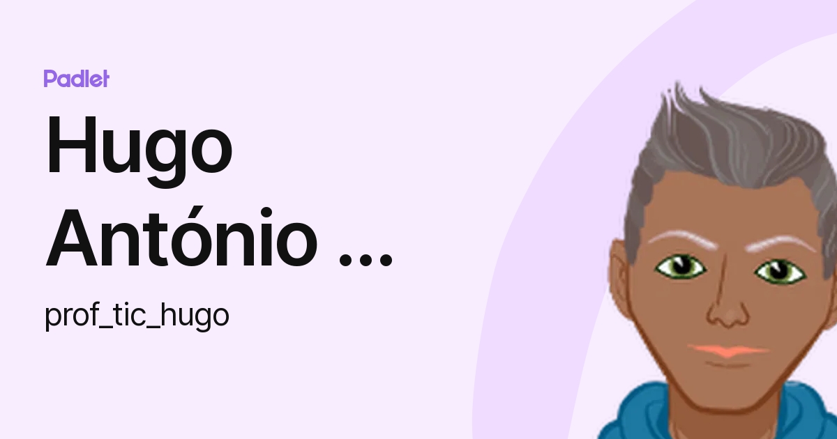 Hugo António da Silva (prof_tic_hugo) profile | Padlet