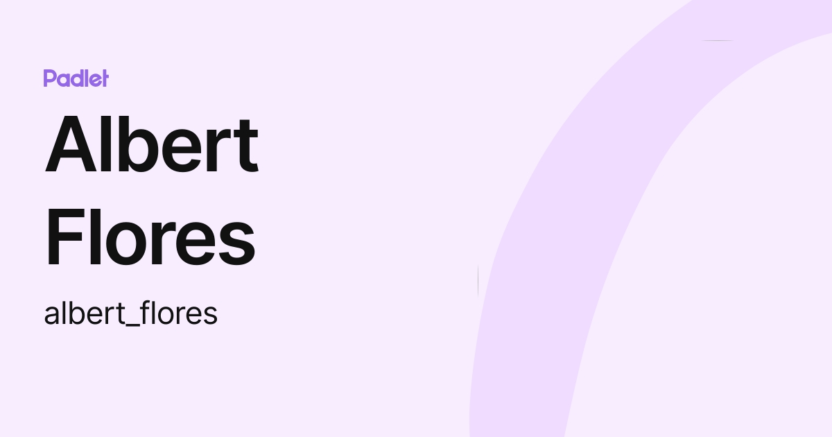 Albert Flores (albert_flores) profile | Padlet