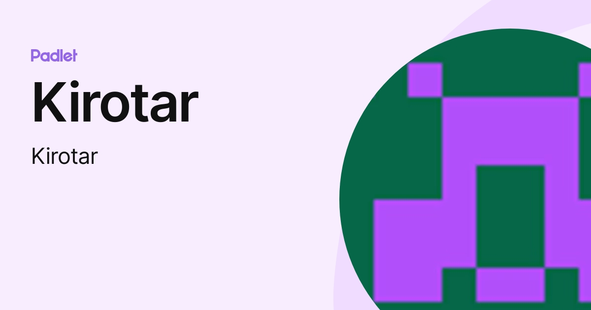 Kirotar (Kirotar) profile | Padlet