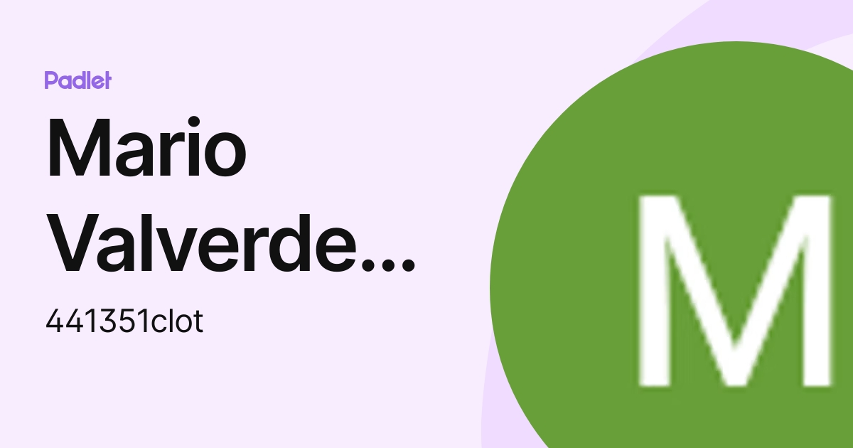 Mario Valverde Domínguez (441351clot) profile | Padlet