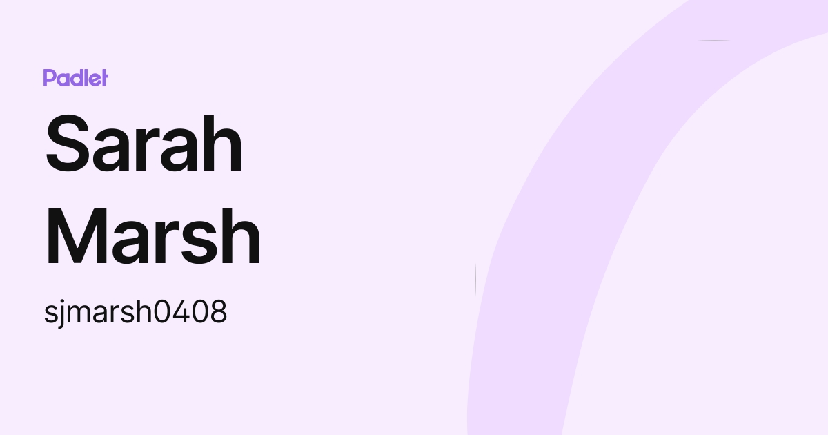Sarah Marsh (sjmarsh0408) profile | Padlet