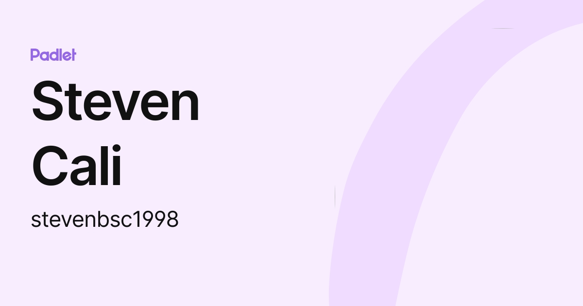 Steven Cali (stevenbsc1998) profile | Padlet