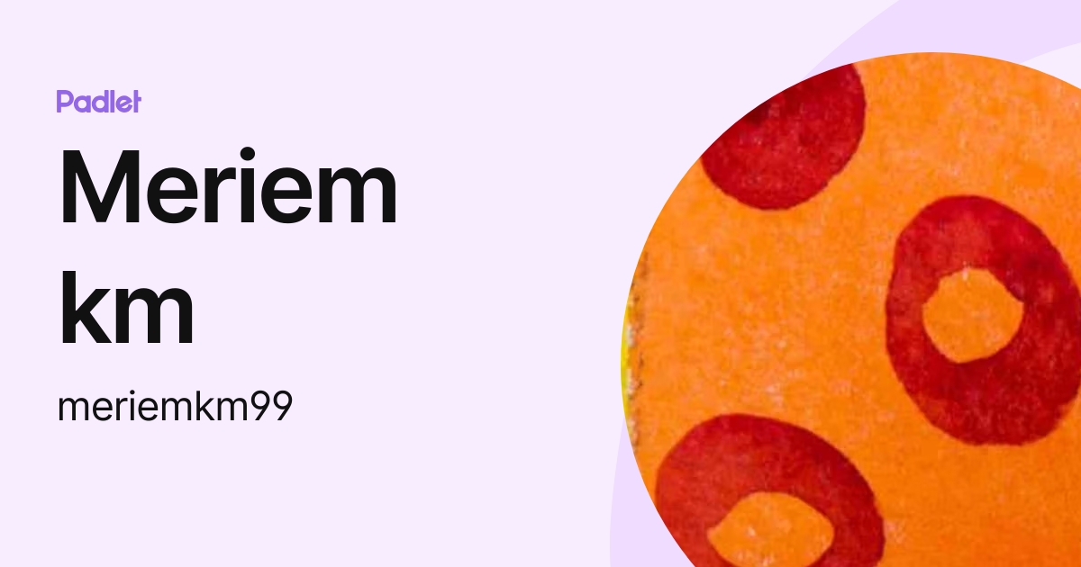 Meriem km (meriemkm99) profile | Padlet