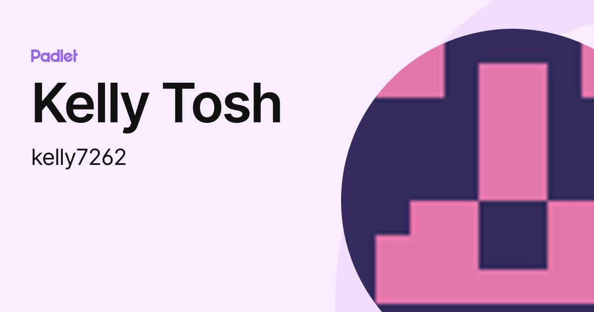 Kelly Tosh (kelly7262) profile | Padlet