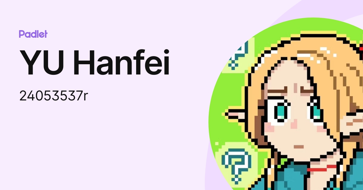 YU Hanfei (24053537r) profile | Padlet