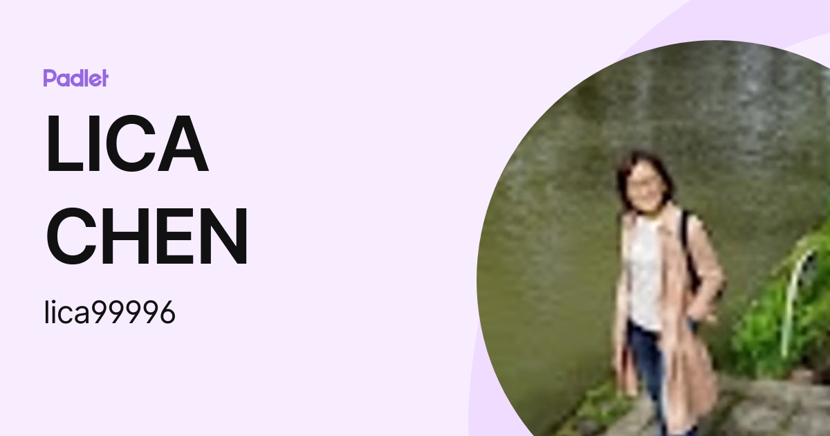 LICA CHEN (lica99996) profile | Padlet