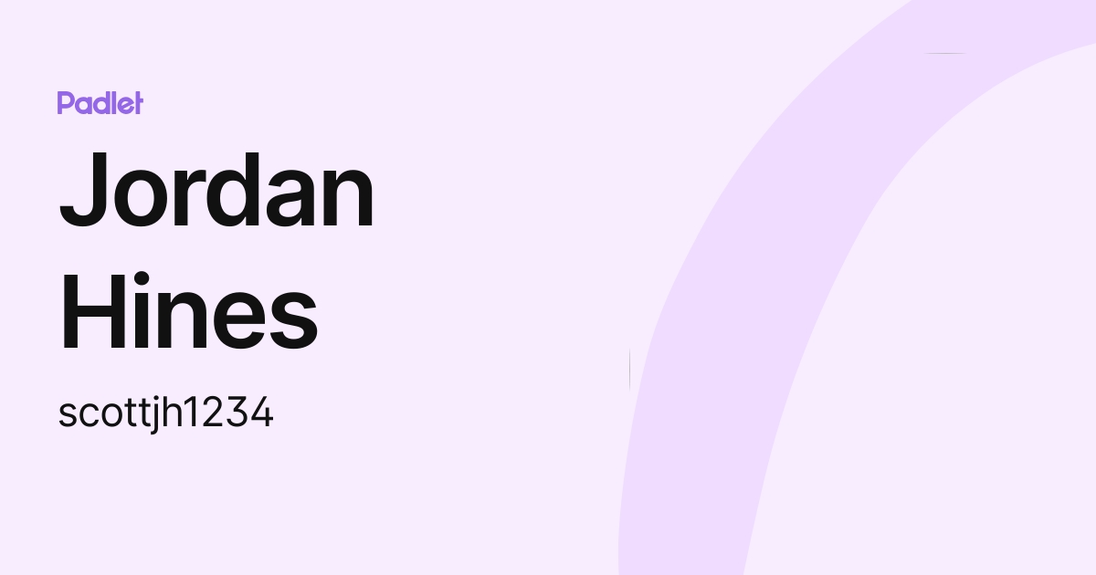 Jordan Hines (scottjh1234) profile | Padlet