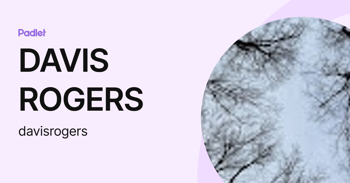 DAVIS ROGERS (davisrogers) profile | Padlet