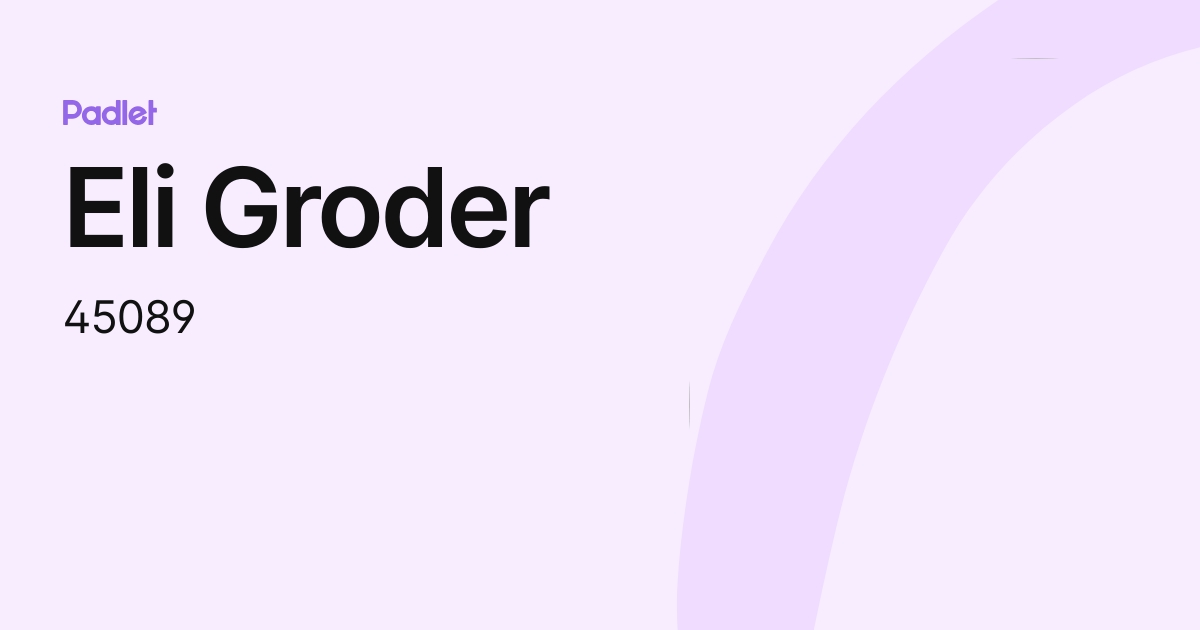 Eli Groder (45089) profile | Padlet