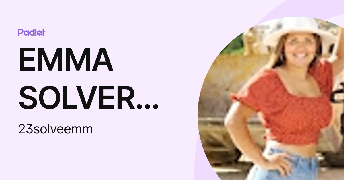 EMMA SOLVERSON (23solveemm) profile | Padlet