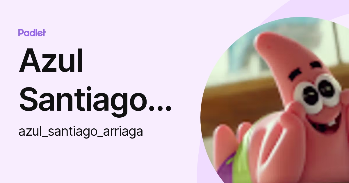 Azul Santiago Arriaga (azul_santiago_arriaga) profile | Padlet