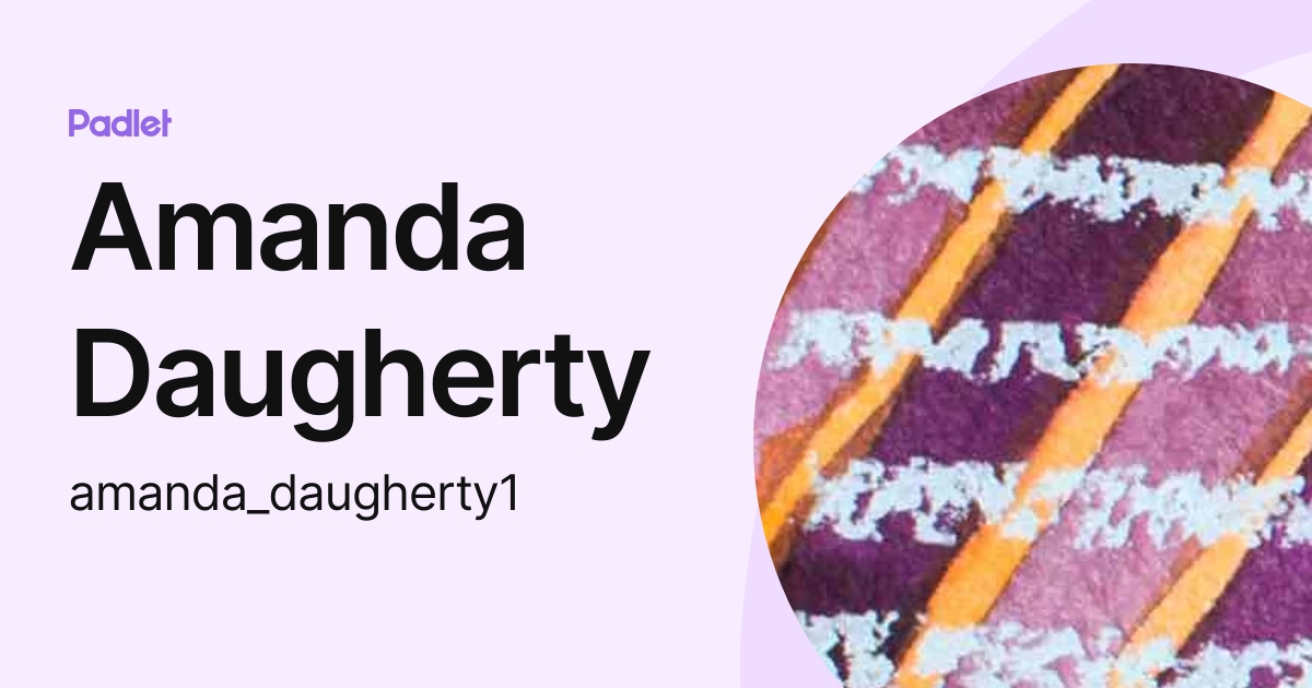 Amanda Daugherty (amanda_daugherty1) profile | Padlet