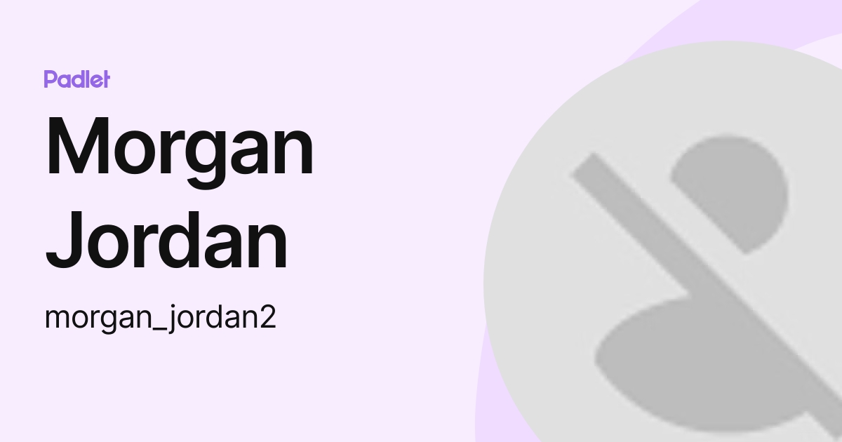 Morgan Jordan (morgan_jordan2) profile | Padlet