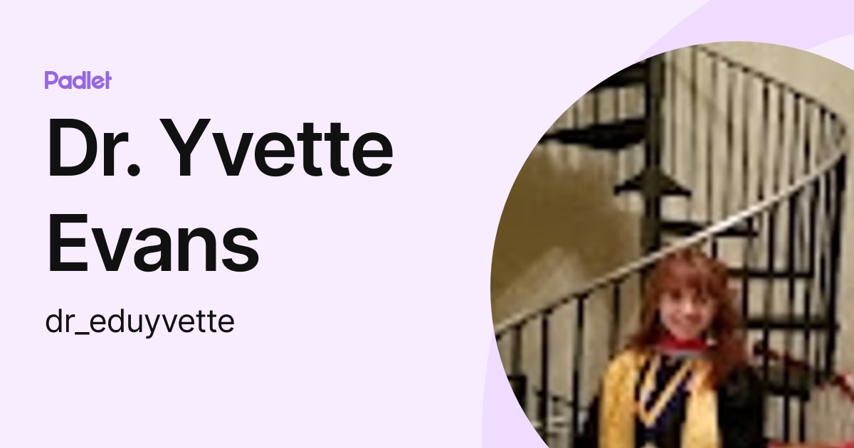 Dr. Yvette Evans (dr_eduyvette) profile | Padlet
