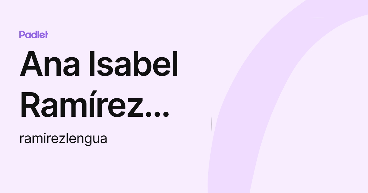 Ana Isabel Ramírez del Pozo (ramirezlengua) profile | Padlet