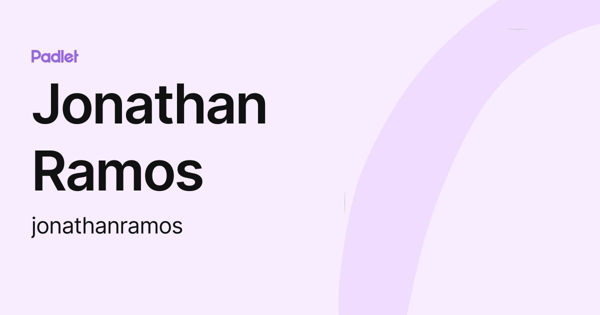 Jonathan Ramos (jonathanramos) profile | Padlet