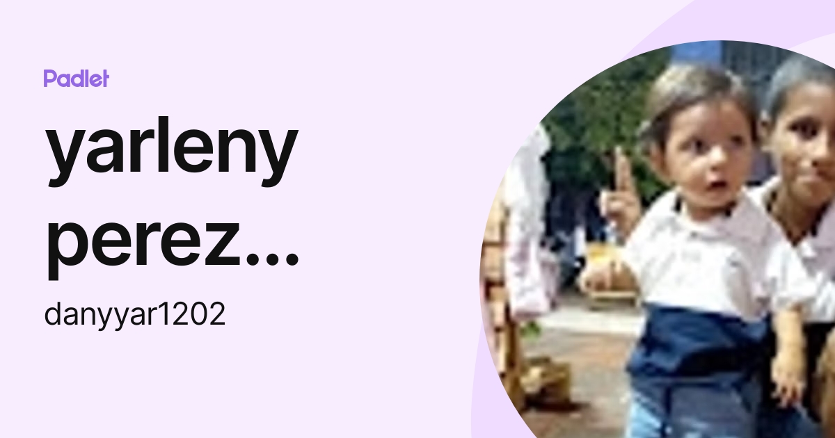 yarleny perez garrido (danyyar1202) profile | Padlet