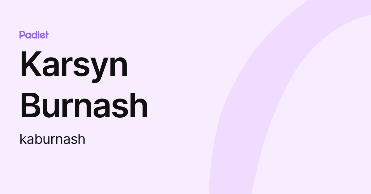 Karsyn Burnash (kaburnash) profile | Padlet