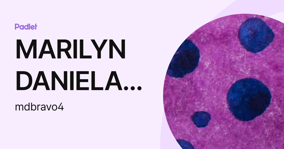 MARILYN DANIELA BRAVO ARCINIEGA (mdbravo4) profile | Padlet