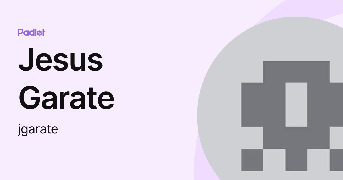 Jesus Garate (jgarate) profile | Padlet