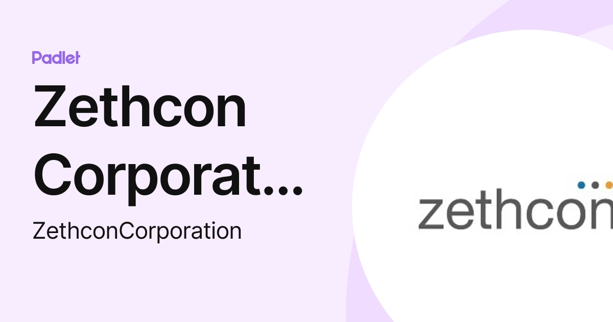 Zethcon Corporation (ZethconCorporation) profile | Padlet