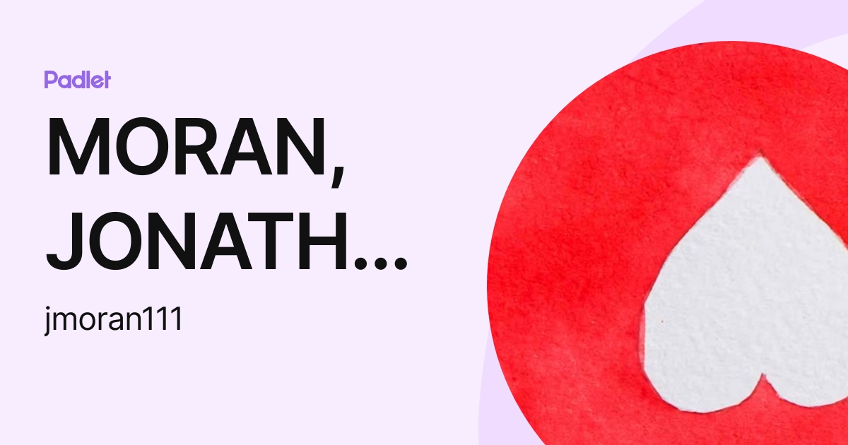 MORAN, JONATHAN (jmoran111) profile | Padlet