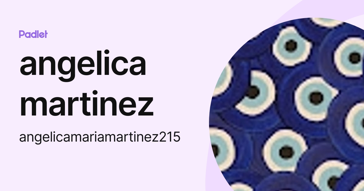 angelica martinez (angelicamariamartinez215) profile | Padlet