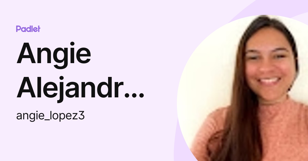 Angie Alejandra López Castaño (angie_lopez3) profile | Padlet